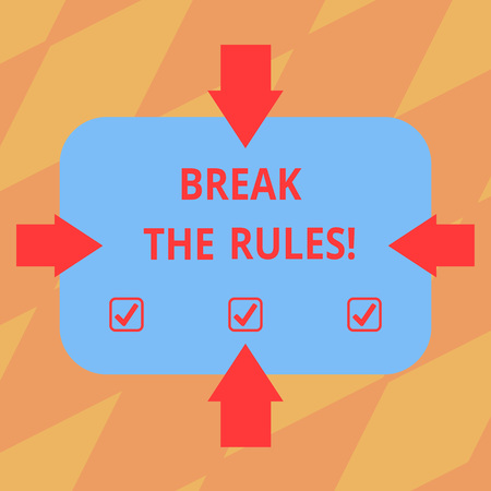 Text sign showing Break The Rules. Conceptual photo Make changes do ...