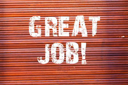 Word writing text Great Job. Business photo showcasing used praising ...