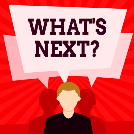 Handwriting text writing What S Next Question. Conceptual photo asking ...