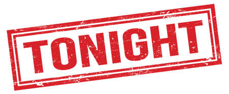 TONIGHT red grungy rectangle stamp sign.の写真素材 [40156194107] - イメージマート