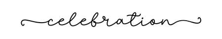 Celebrate, celebration. Script quote. Continuous line cursive text ...