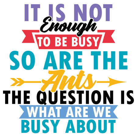 Vector of It Is Not Enough To Be Busy So - ID:1-170912443 - Royalty ...